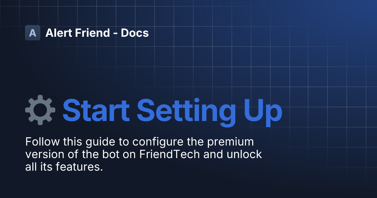 ⚙️ Start Setting Up | Alert Friend - Docs