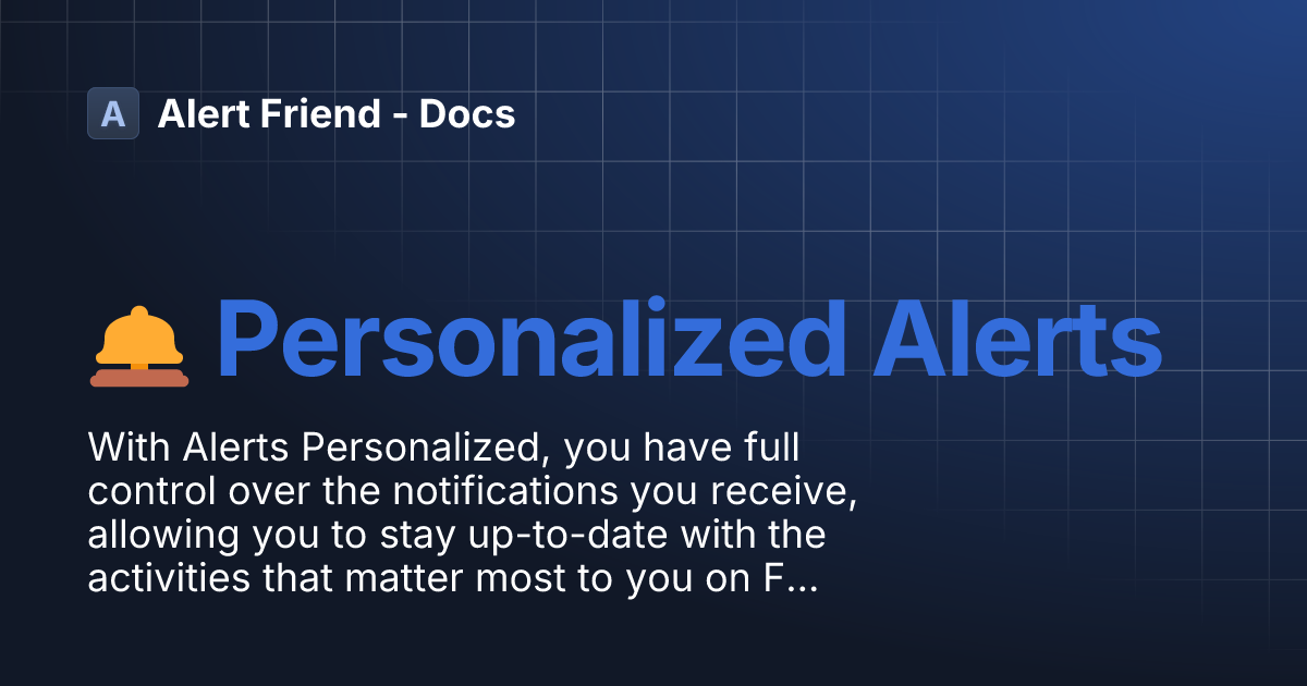 🛎️ Personalized Alerts | Alert Friend - Docs