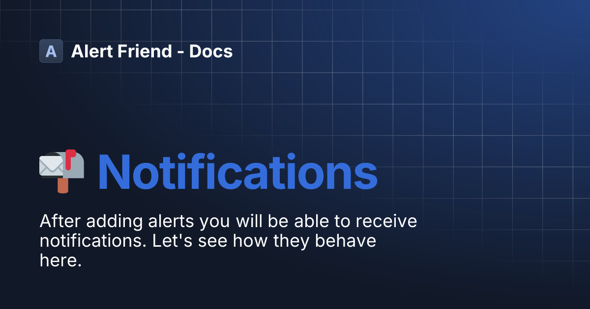 📬 Notifications | Alert Friend - Docs